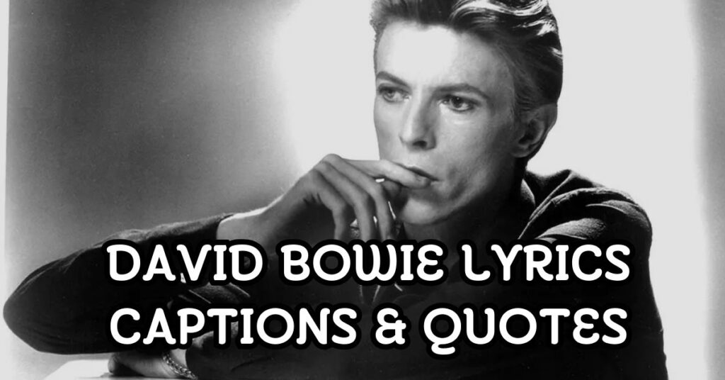 40 David Bowie Lyrics Captions & Quotes For Instagram - StatusBuzz