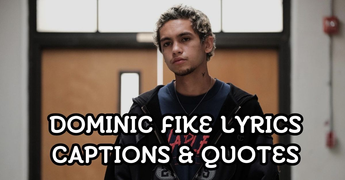 75+ Dominic Fike Lyrics Captions & Quotes For Instagram - StatusBuzz