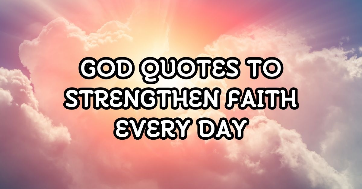 75+ God Quotes to Strengthen Faith Every Day - StatusBuzz