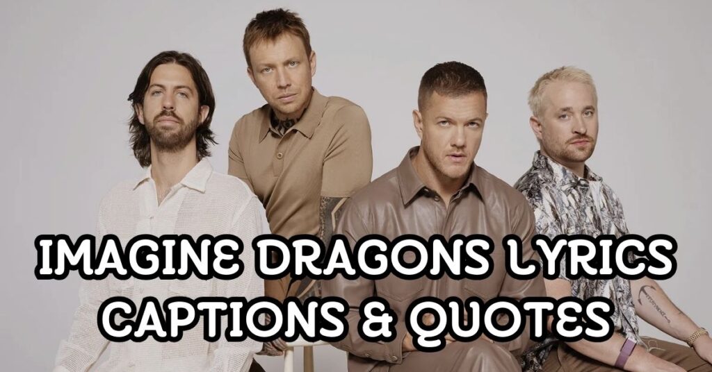 75+ Imagine Dragons Lyrics Captions & Quotes For Instagram - StatusBuzz