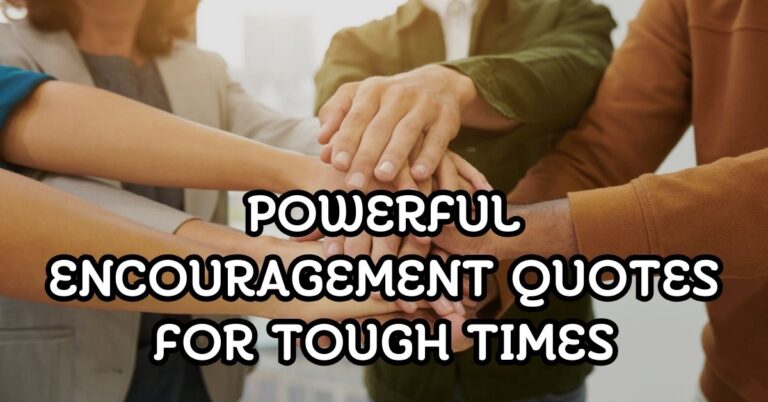 110+ Powerful Encouragement Quotes for Tough Times - StatusBuzz