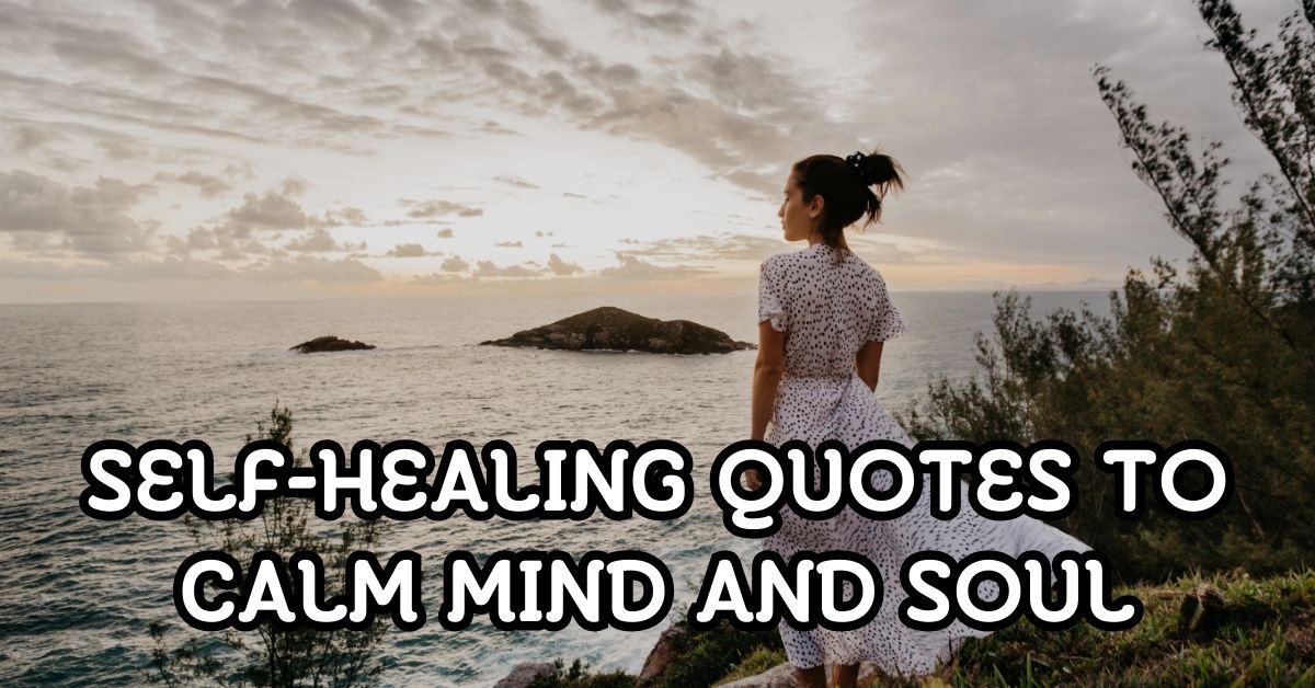 60+ Self-Healing Quotes to Calm Mind and Soul - StatusBuzz