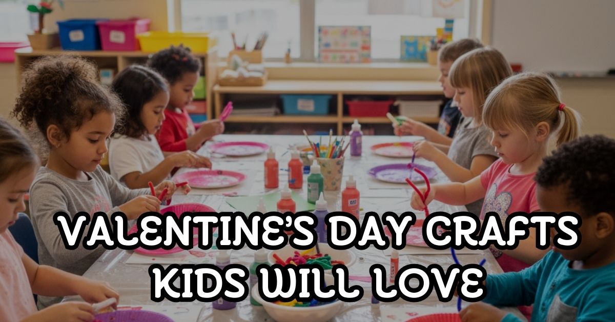 20 Valentine’s Day Crafts Kids Will Love - StatusBuzz