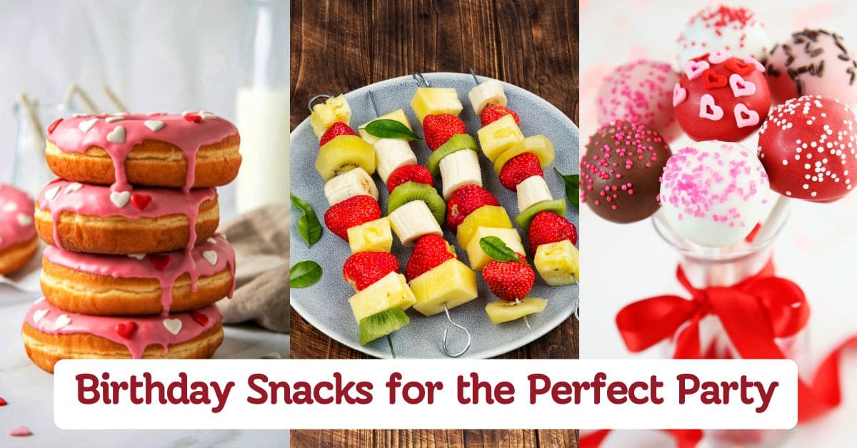 40 Birthday Snacks For the Perfect Party - StatusBuzz