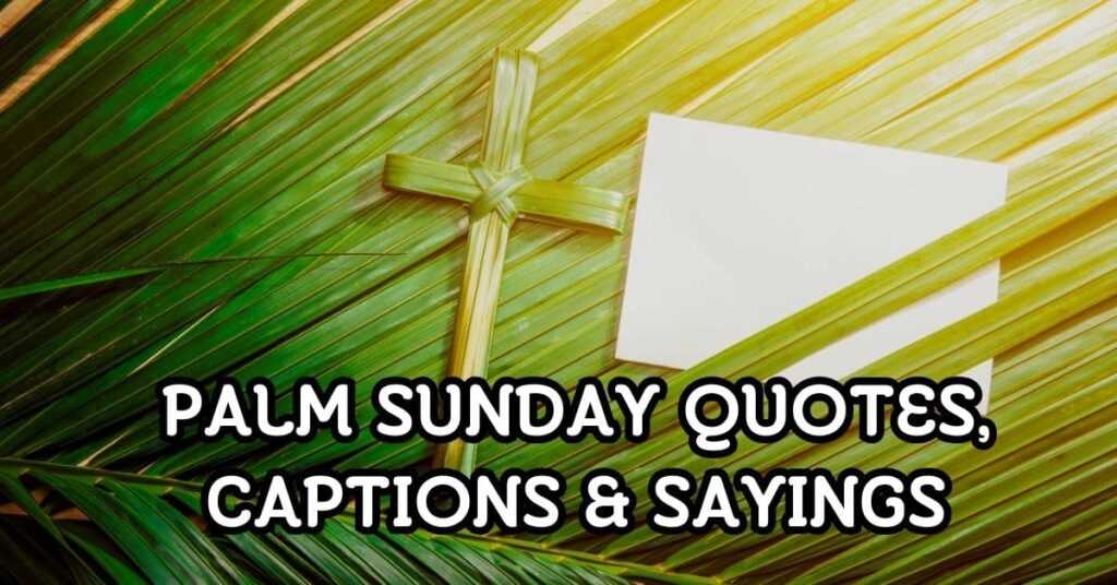 120+ Palm Sunday Quotes, Captions & Sayings - StatusBuzz