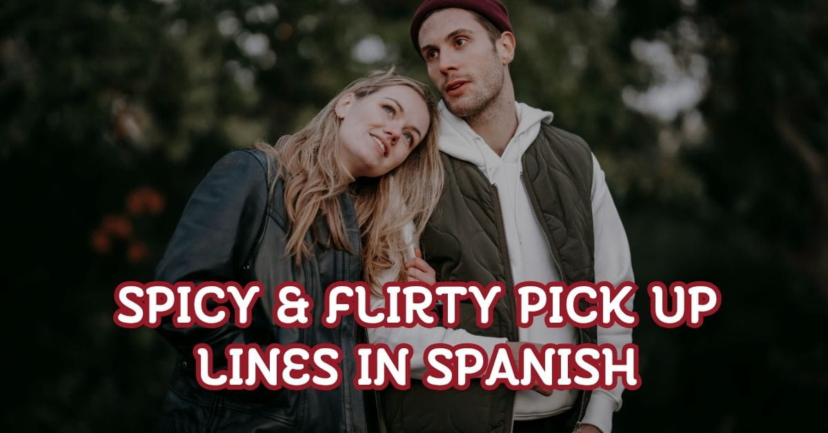 170+ Spicy & Flirty Pick Up Lines in Spanish - StatusBuzz